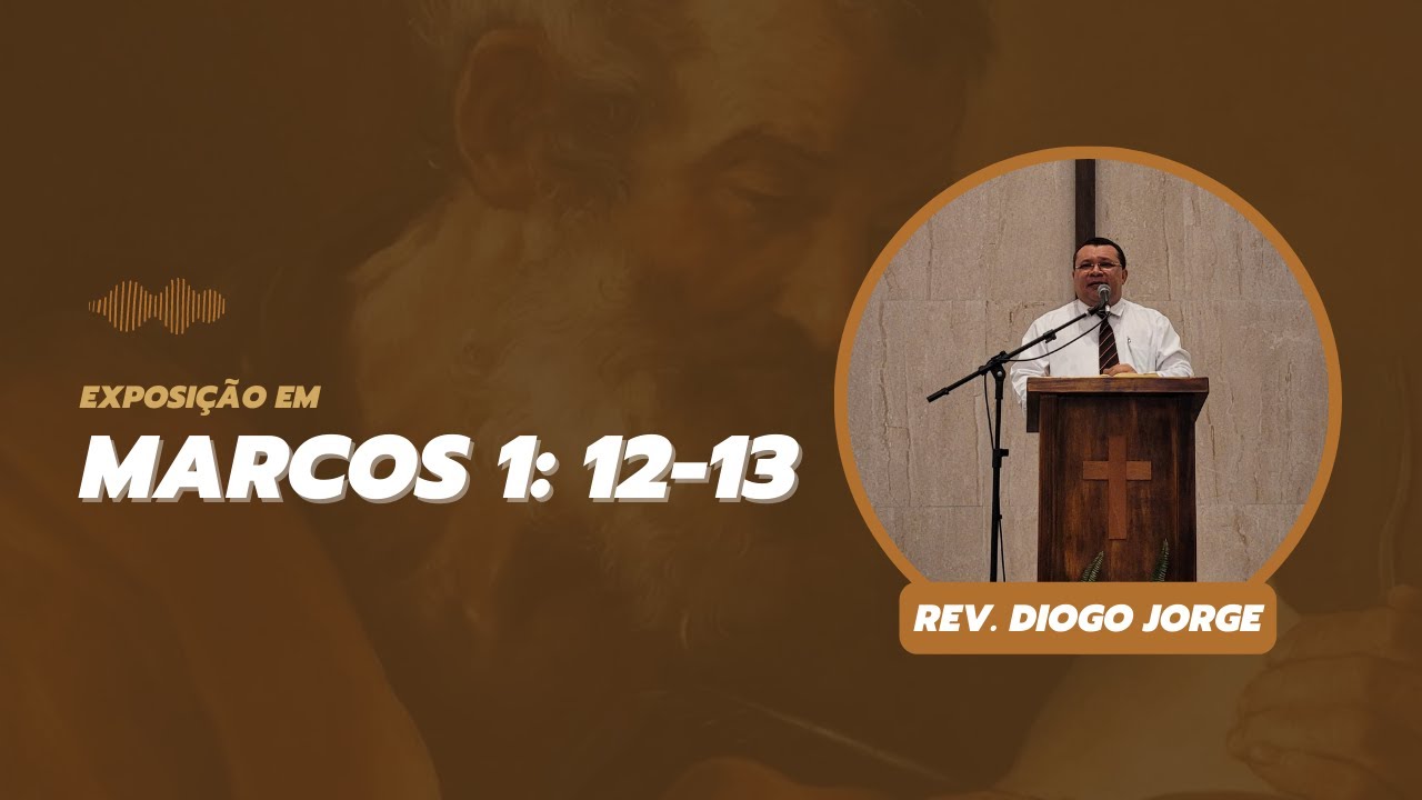 4. Marcos 1: 12-13 | Rev. Diogo Jorge Gonçalo #evangelhodemarcos # ...