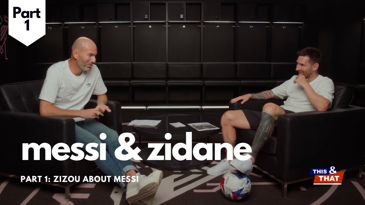 Part 1/10: Zinedine Zidane talks about Lionel Messi | adidas Football ...