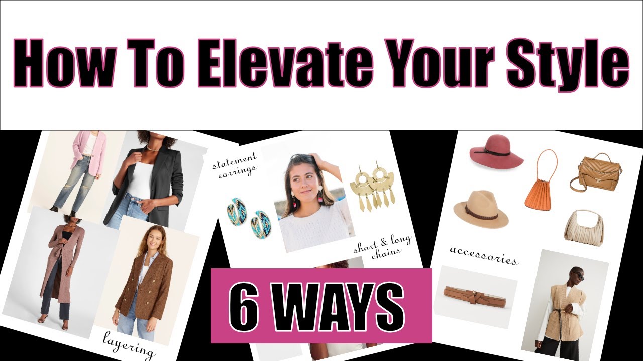 6 Ways To Elevate Your Style / How To Dress Better - YouTube