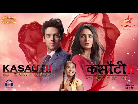 De Re Na | Kasautii Zindagii Kay 2 | Babul Supriyo | Erica Fernandes | Parth Samthaan | AnuPre