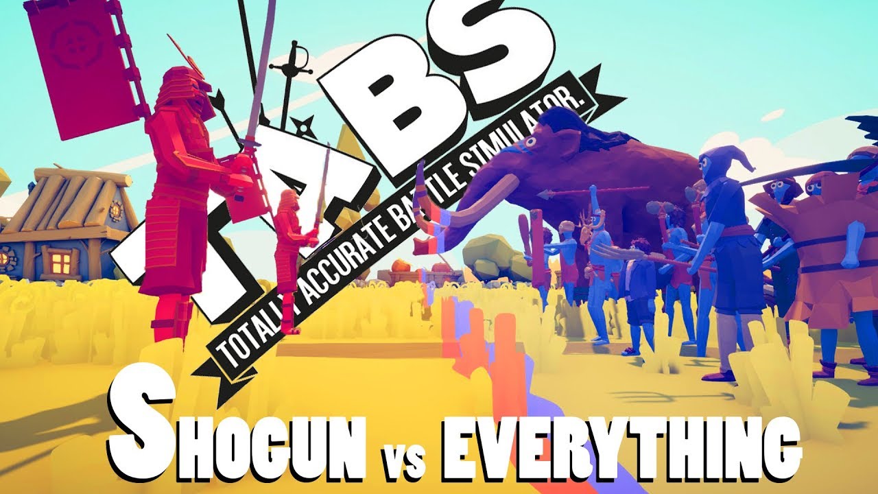 SHOGUN VS EVERYTHING 2019 || Totally Accurate Battle Simulator(TABS ...
