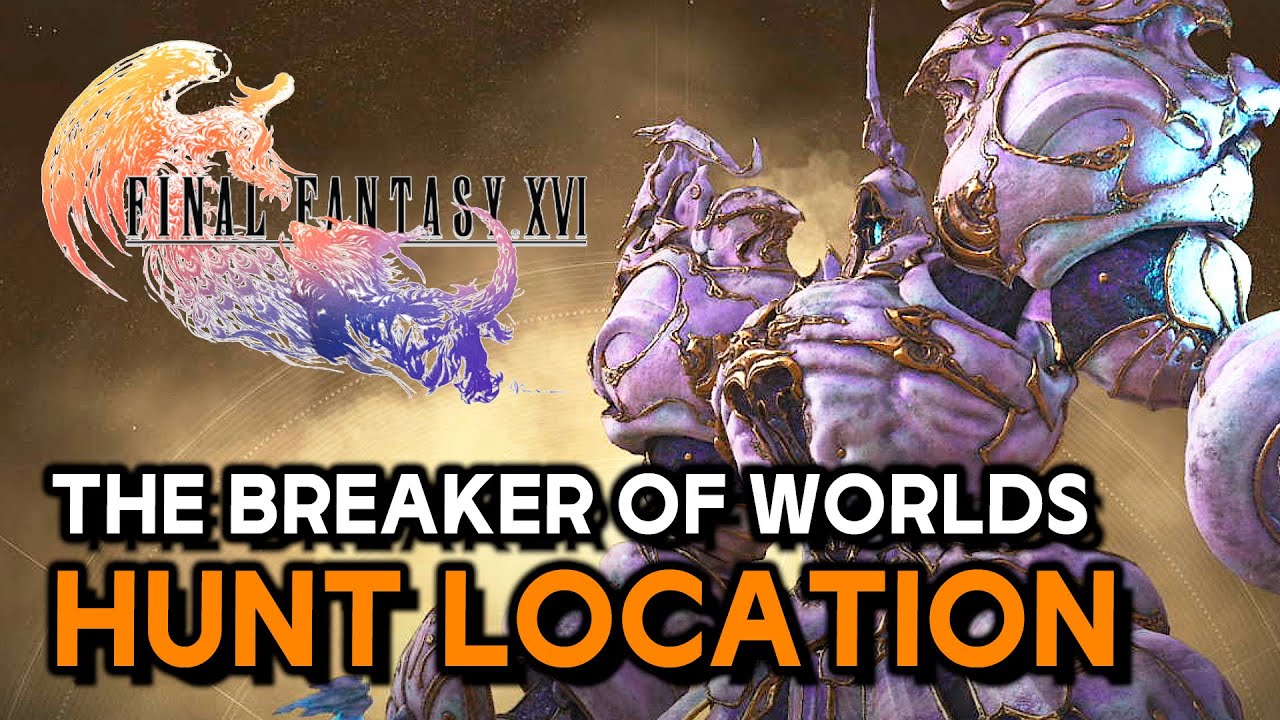 Final Fantasy 16 - The Breaker Of Worlds / Atlas (Hunt Location / Rank ...