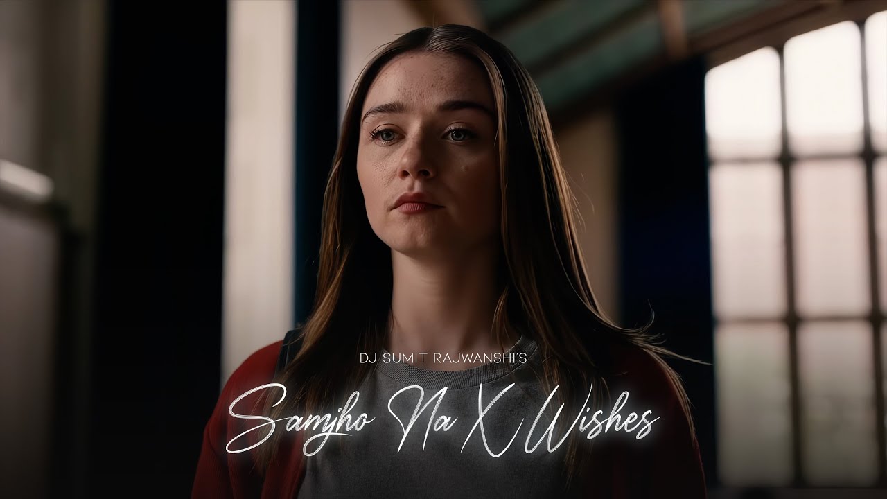 Samjho Na X Wishes - Mashup | Aditya Rikhari | Hasan Raheem | DJ Sumit ...