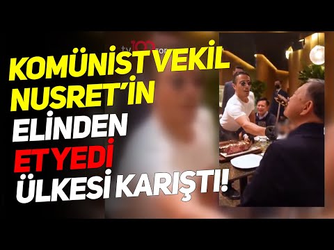 Komünist vekil Nusret'in restoranında et yerken yakalandı