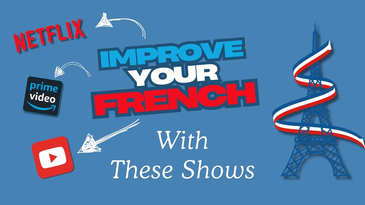 Top TV Shows to Learn French | Best Series for French Learners - YouTube