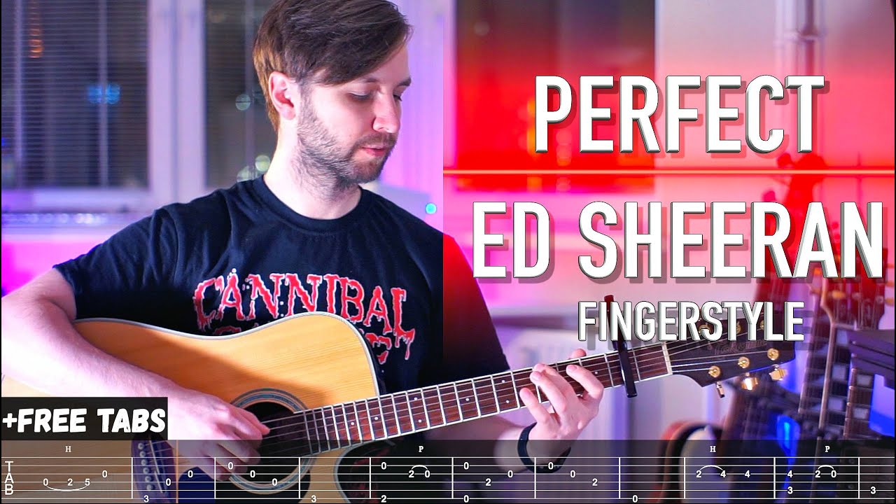 Ed Sheeran - Perfect | Fingerstyle + Free tabs - YouTube