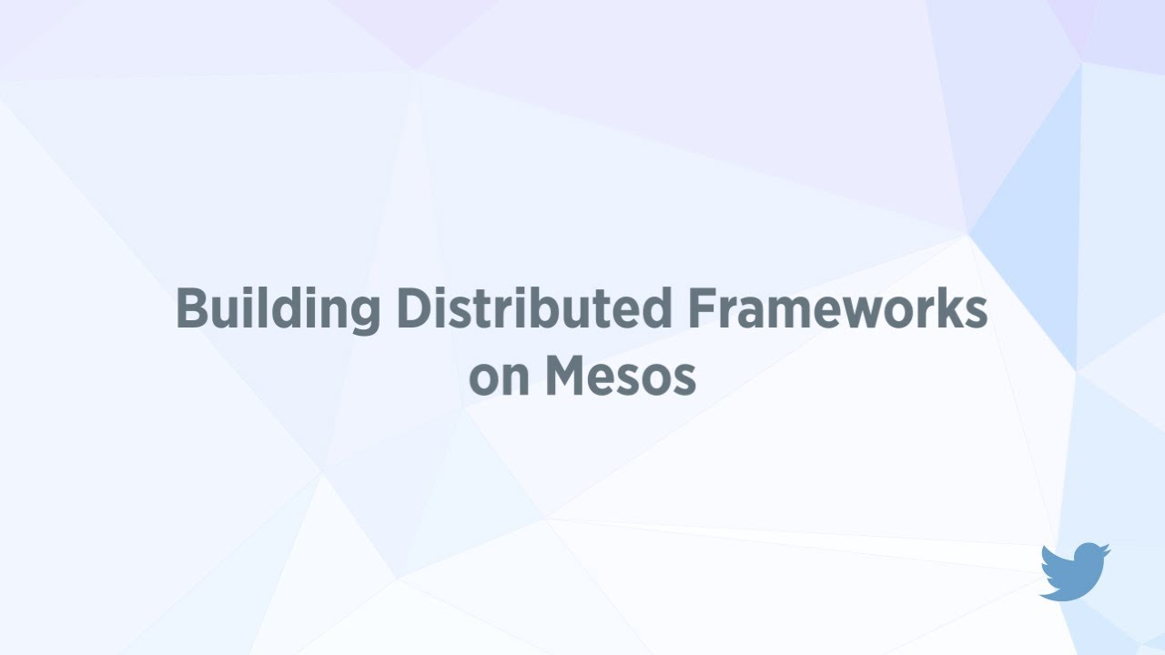 Building Distributed Frameworks on Mesos - YouTube