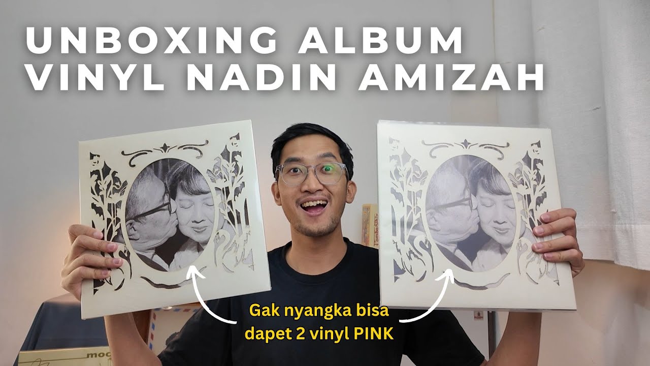 UNBOXING VINYL NADIN AMIZAH LIMITED EDITION ALBUM UNTUK DUNIA, CINTA ...