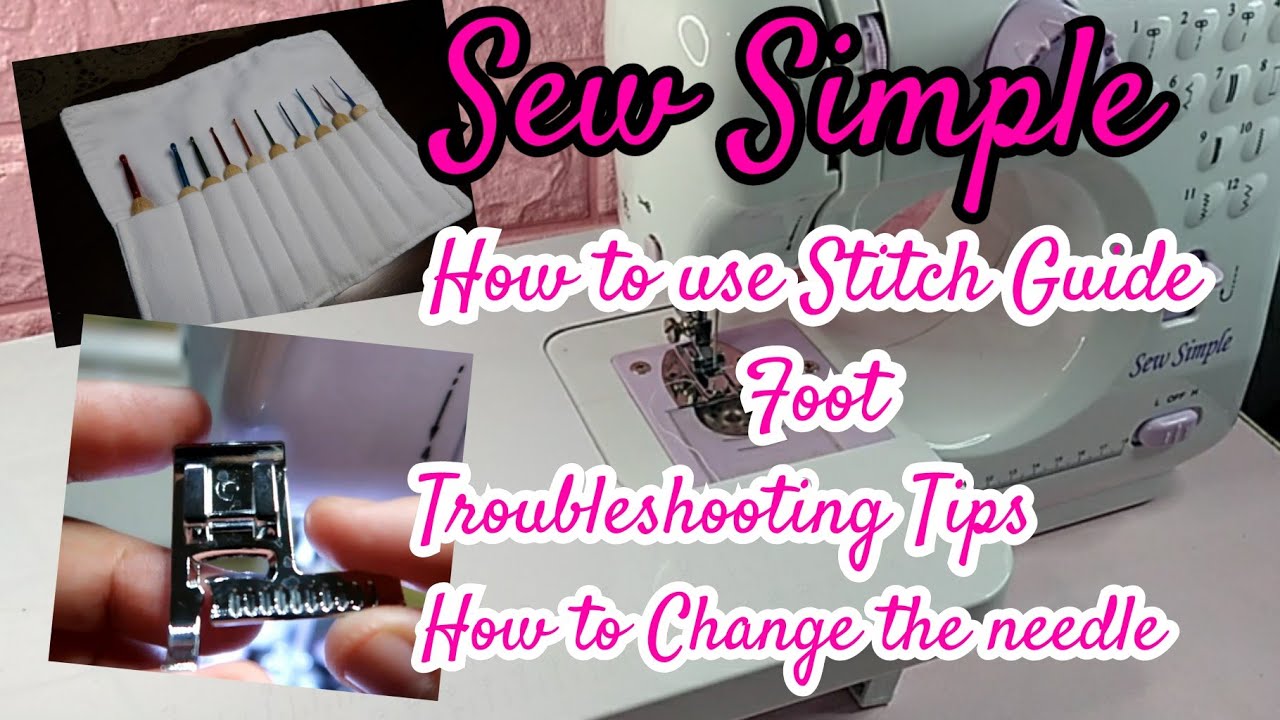 Sew Simple | How to use Stitch Guide Foot + Troubleshooting Tips - YouTube