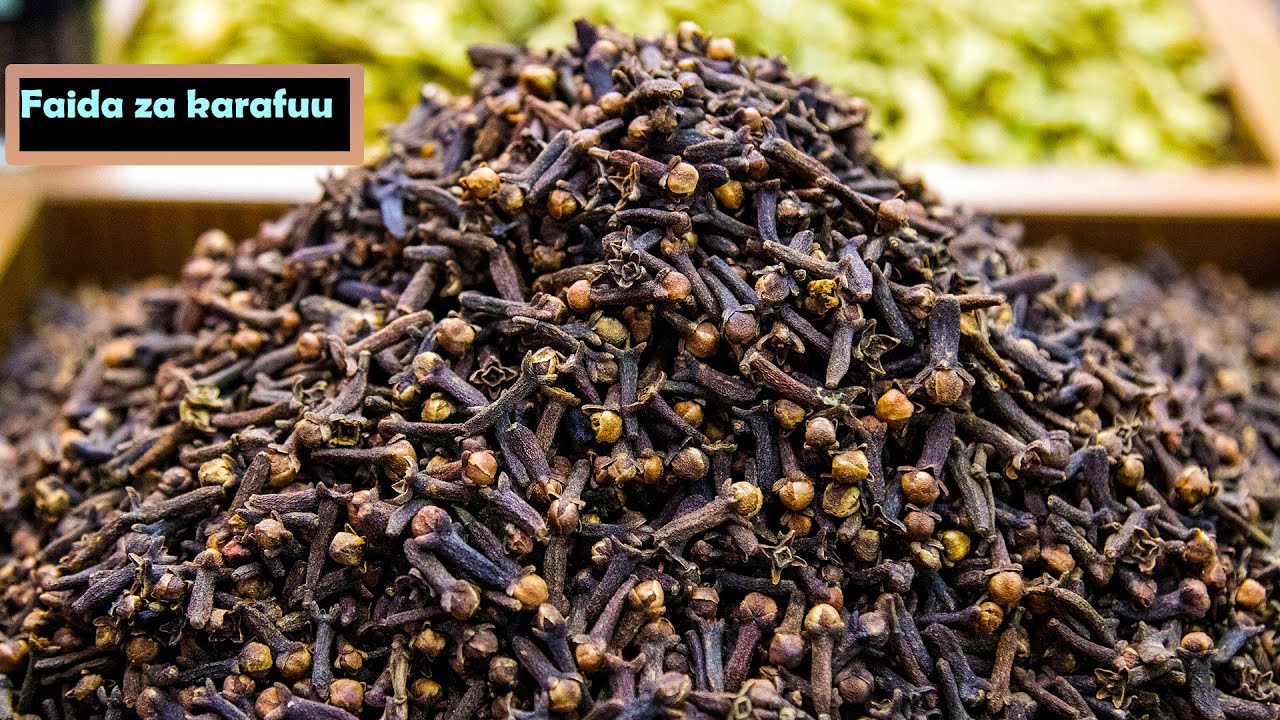 Faida za karafuu kiafya / mwilini . faida za karafuu kwa mwanaume na ...