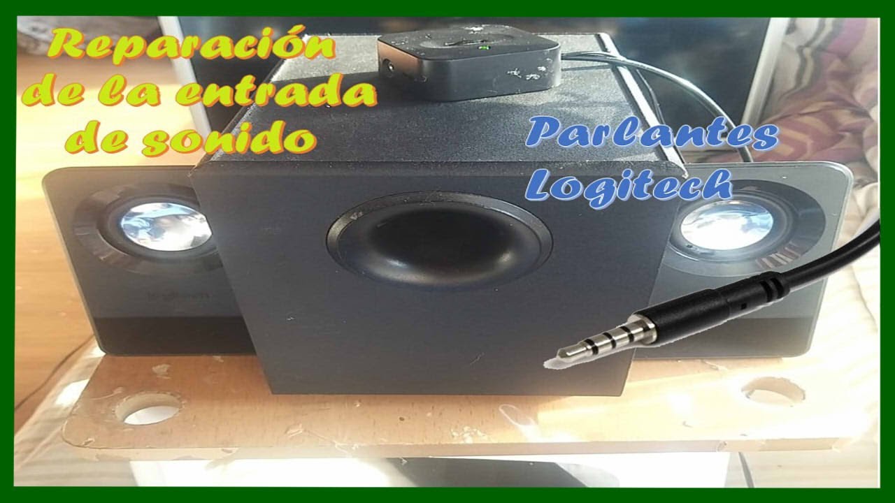 Como Reparar La Entrada De Sonido De Unos Parlantes Logitech (sonido ...