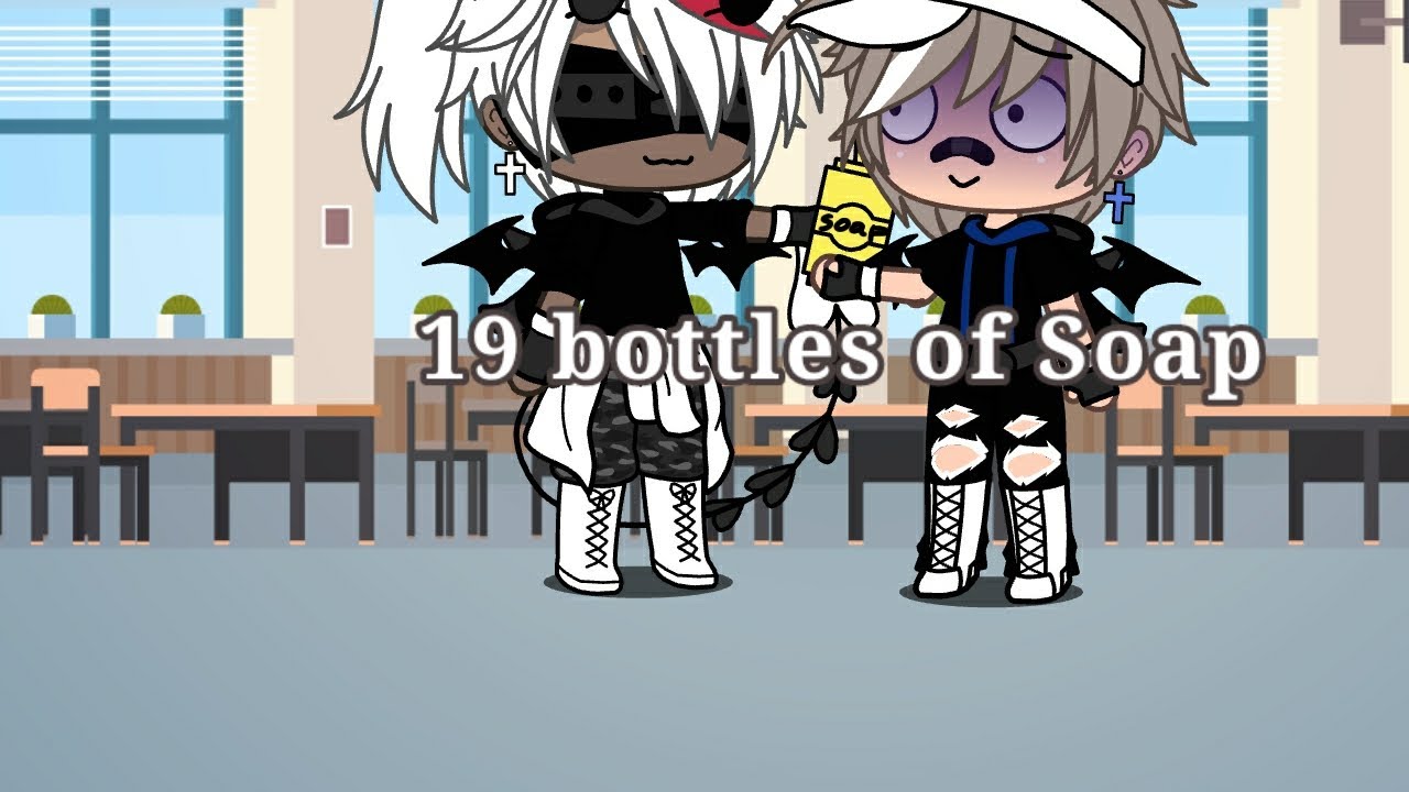 19 Bottles of Soap, Funny Meme [Gacha] - YouTube