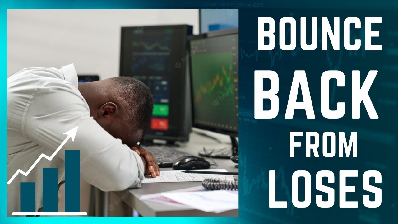 How To Bounce Back After a Big Trading Loss | What to Do When You've ...