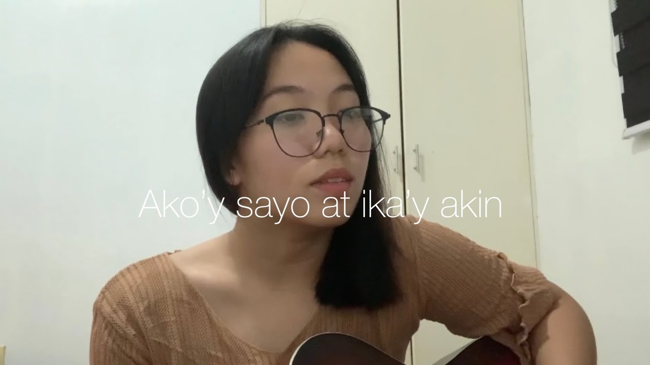AKO’Y SAYO AT IKAY AKIN LAMANG cover - YouTube
