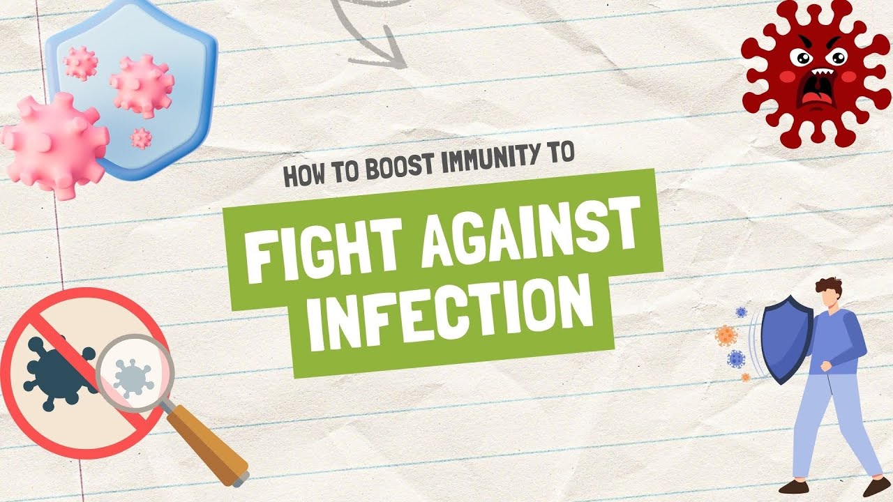 boost your immunity, never let infection to hit you - YouTube