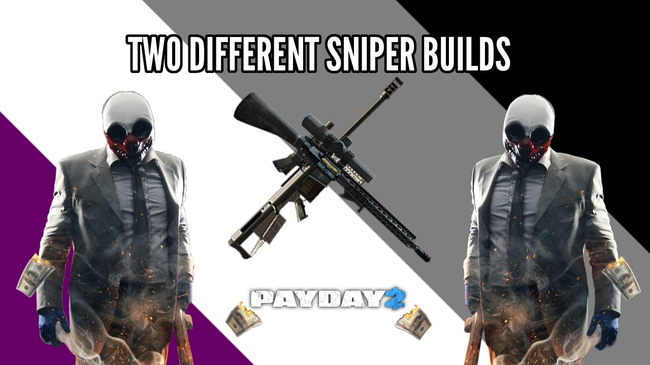 Two Different Sniper Builds - Payday 2 - YouTube