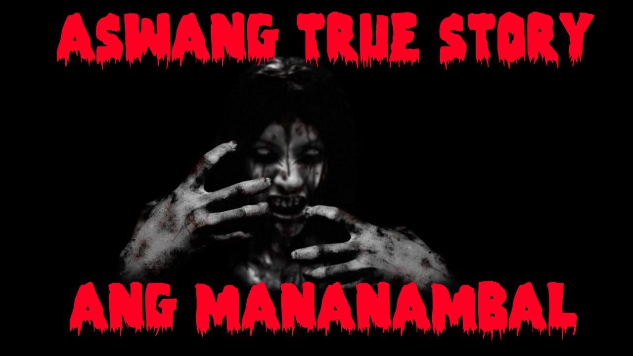 ASWANG TRUE STORY | ANG MANANAMBAL - YouTube