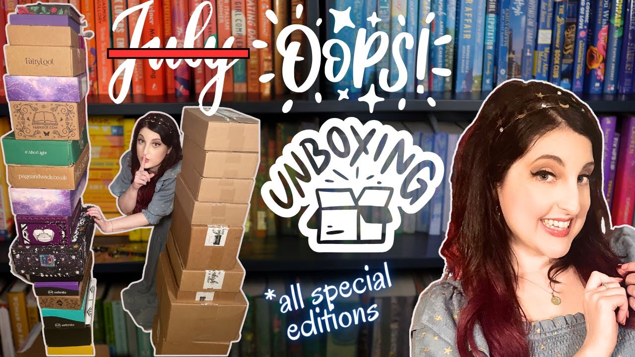 July Haul & Unboxing 📚 Just ALL of the Subscription Boxes and Special Editions. From Everywhere ...