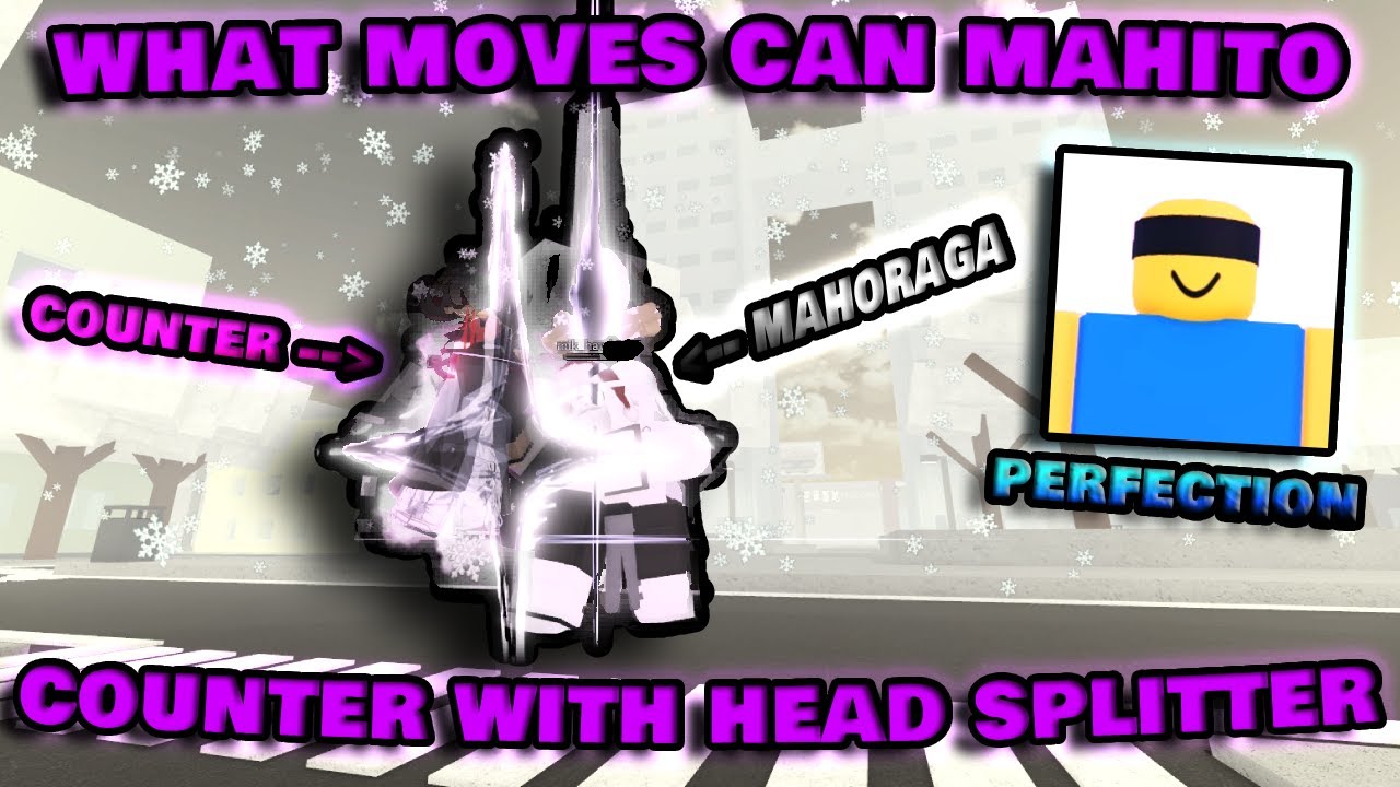 WHAT MOVES CAN MAHITO HEAD SPLITTER COUNTER? - JUJUTSU SHENANIGANS - YouTube