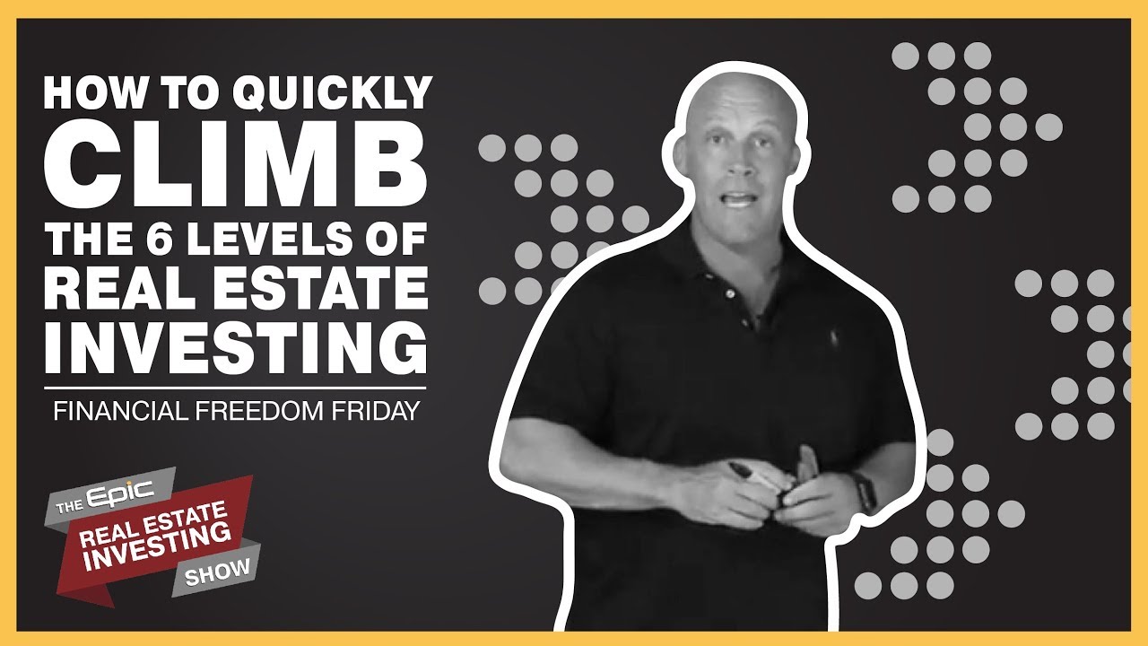 How to Quickly Climb the 6 Levels of Real Estate Investing - YouTube