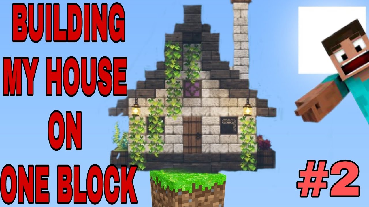 BUILDING MY HOUSE ON ONE BLOCK | MINECRAFT ONE BLOCK SERIES #2 - YouTube