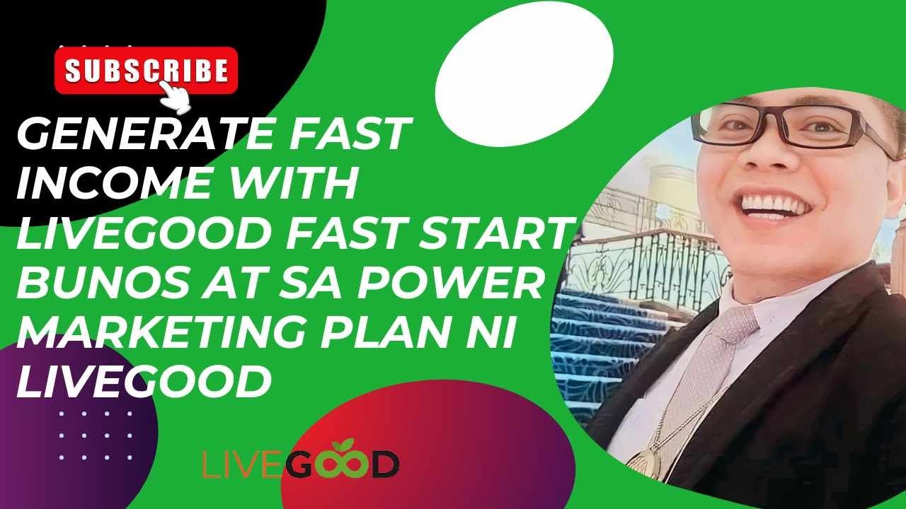 GENERATE FAST INCOME WITHLIVEGOOD FAST START BONUS AT SA POWERFUL ...