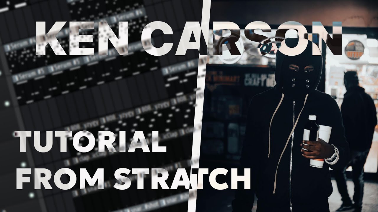 HOW TO MAKE KEN CARSON TYPE BEAT FROM SCRATCH | FL 21 TUTORIAL - YouTube