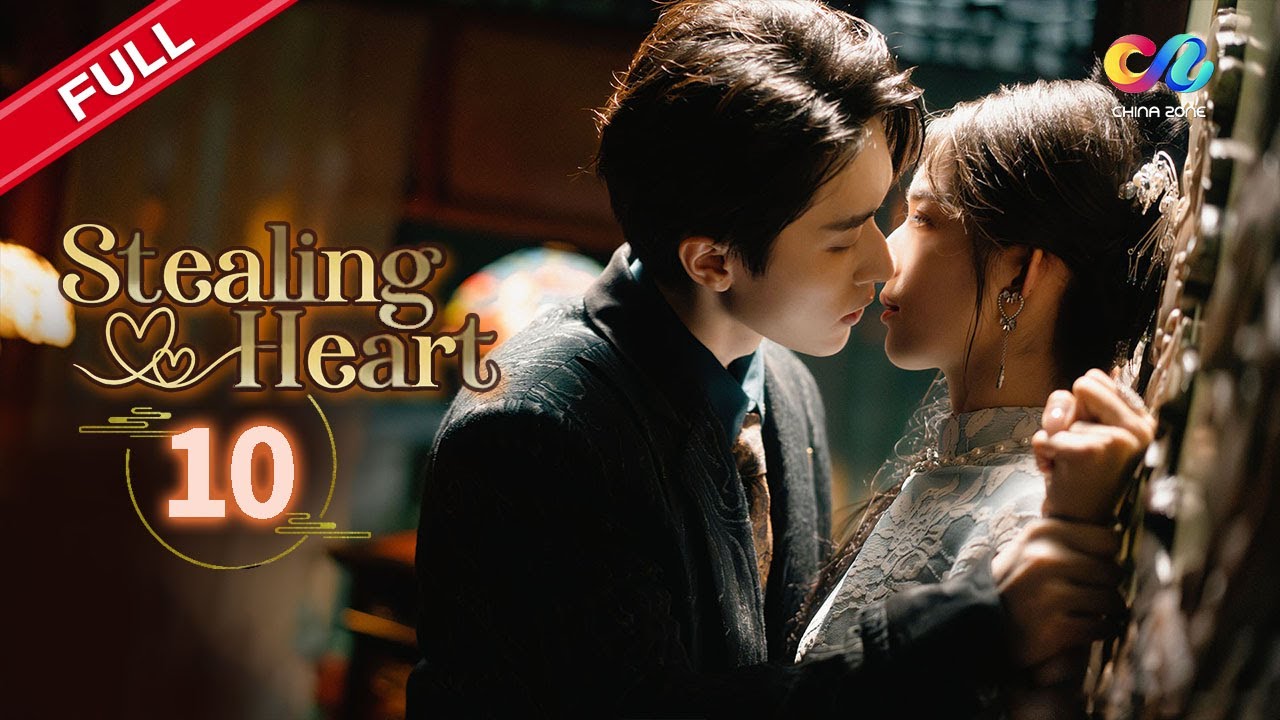 ENG SUB [EP10] 💔 "Stealing Heart 窃心" Starring: Zhang Yi Jie & Zhong Li ...