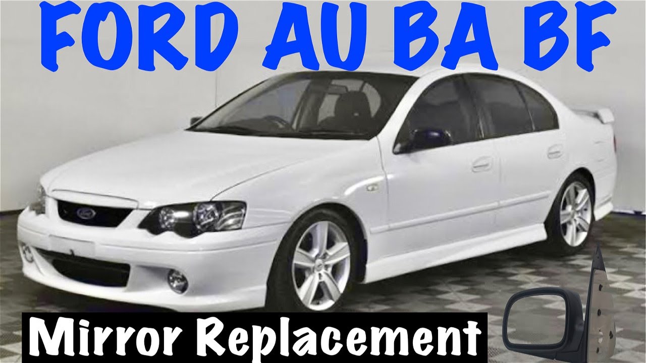 FORD AU BA BF Wing Mirror Replacement. Replace Your Broken Mirror ...