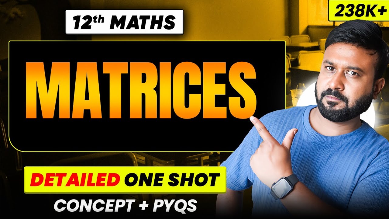 Matrices Detailed One Shot | CH - 3 Detailed Marathon | by Rohit ...