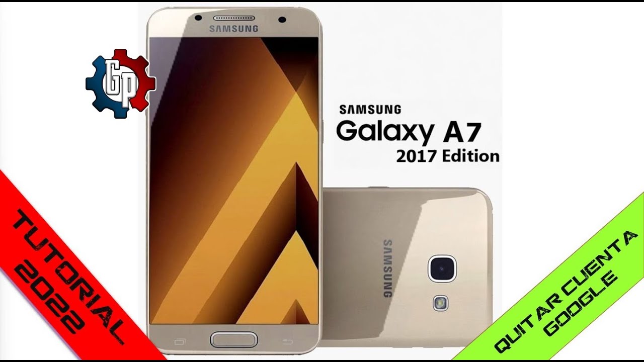 Eliminar / Remover / Quitar Cuenta Google Del 📱 Samsung A7 2017 📱 Se ...