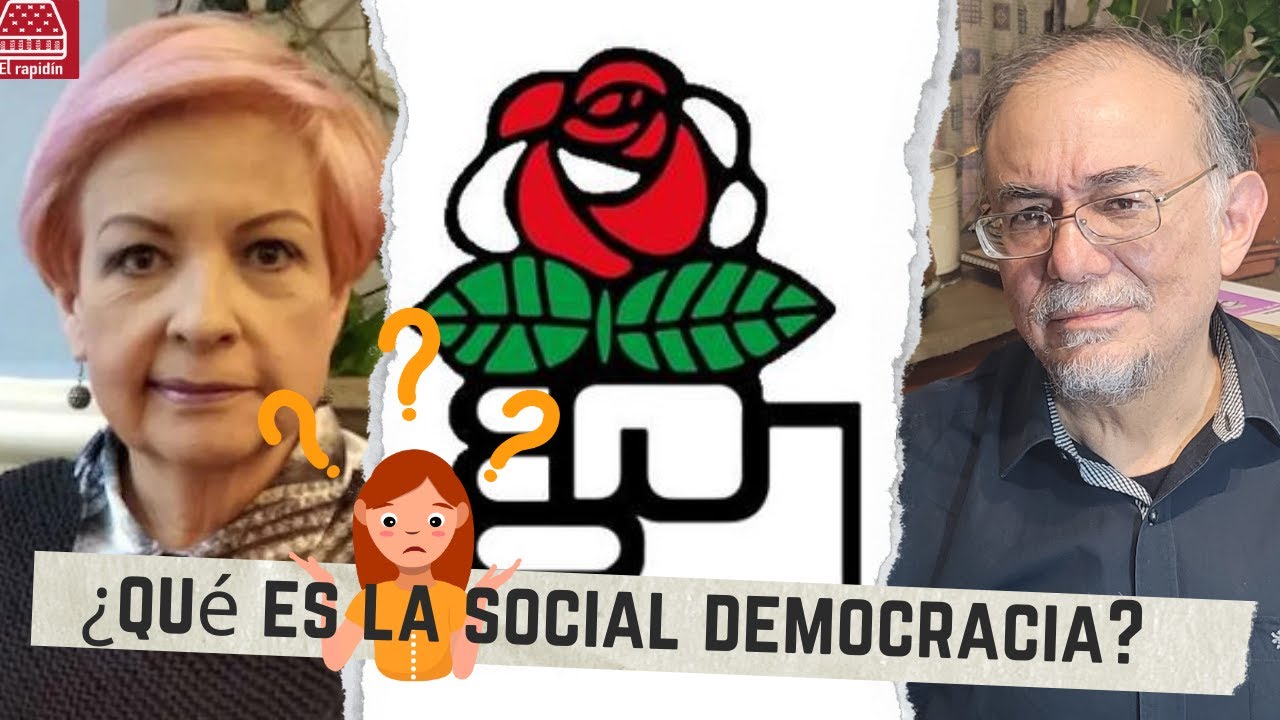 EL RAPIDÍN: ¿QUÉ ES LA SOCIAL DEMOCRACIA? - YouTube