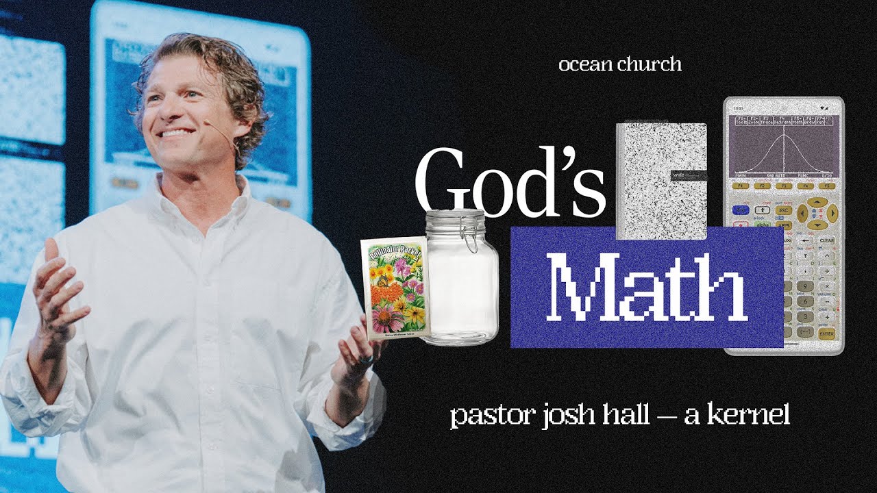 God's Math - A Kernel | Pastor Josh Hall - YouTube