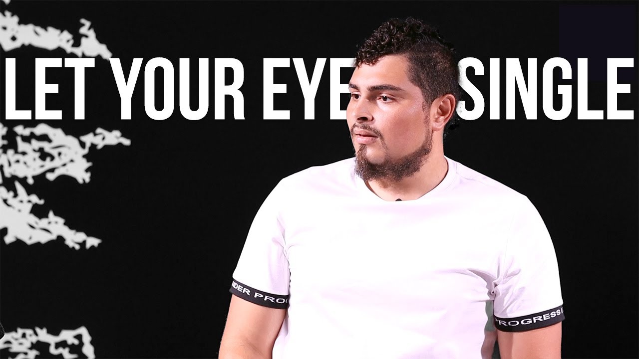 Let Your Eye Be Single, By Joe Pinto - YouTube