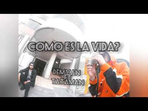 Como es la vida? Demyan ft Tataman (El Árbol)