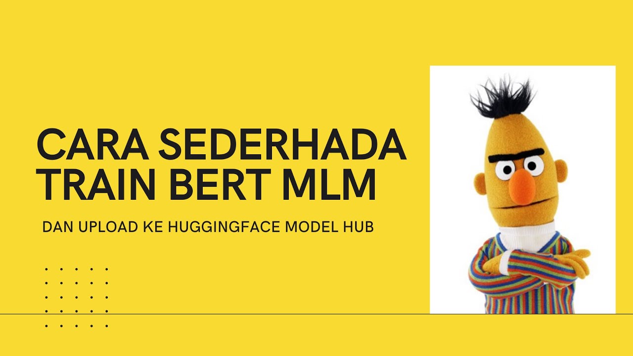Training BERT LM sendiri & Upload ke Huggingface Model Hub - YouTube