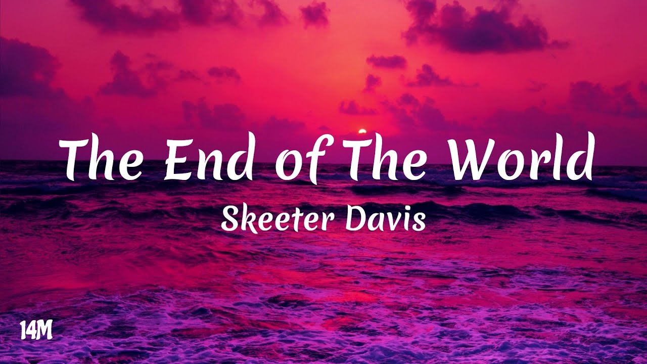 The End of The World - Skeeter Davis (Lyrics) - YouTube