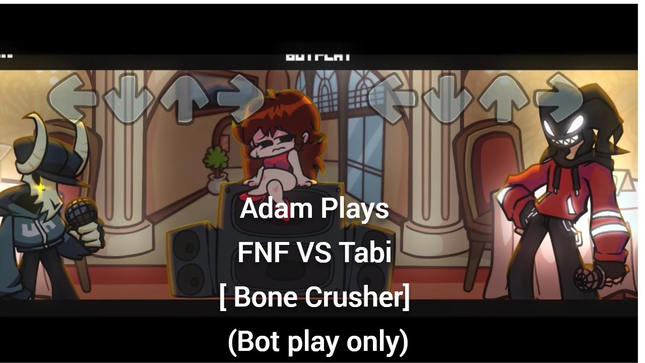 Adam Plays FNF VS Tabi [ Bone Crusher] (Bot play only) - YouTube