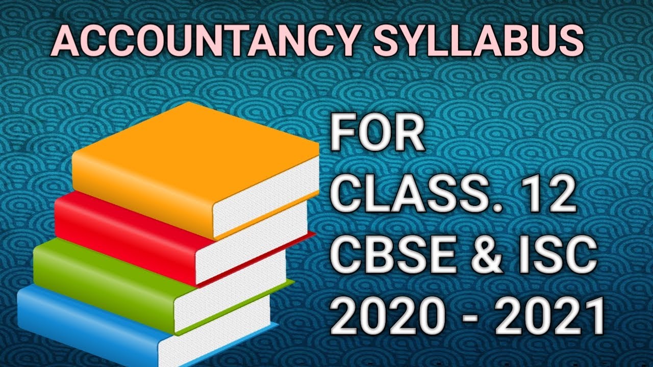 ACCOUNTANCY SYLLABUS FOR CLASS 12 SESSION 2020 2021, THE STUDIOUS - YouTube