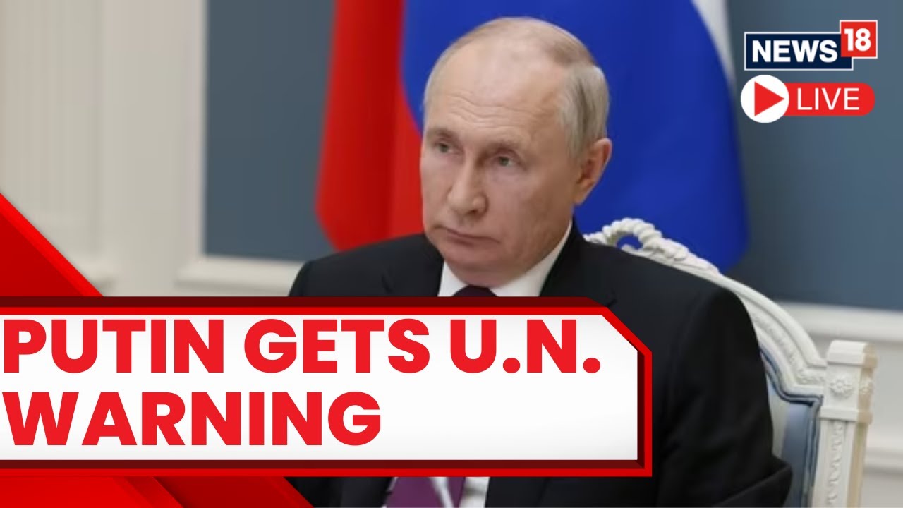 Vladamir Putin News | Putin Gets Warning From United Nations | Russia ...