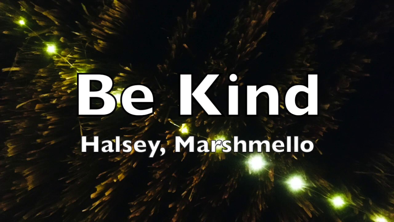 Be Kind - Marshmello & Halsey - Lyrics - YouTube