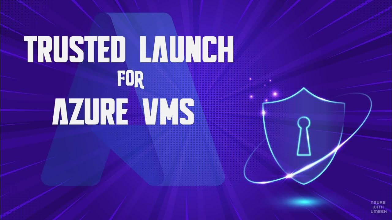 Trusted Launch for Azure VMs - YouTube