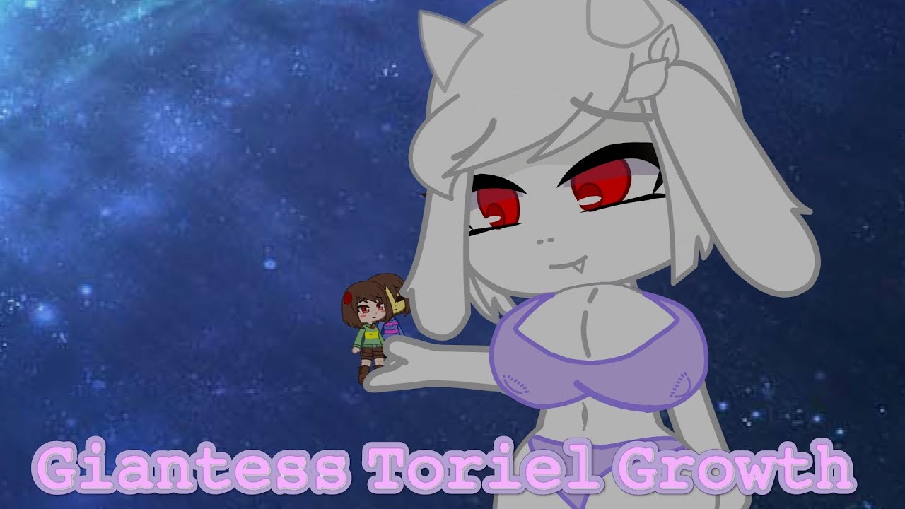 Giantess Toriel Growthanimation Gacha Club Youtube