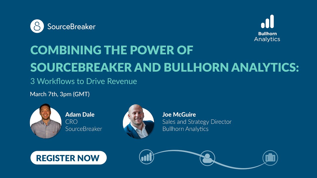 WEBINAR: Combining the power of SourceBreaker & Bullhorn Analytics: 3 ...