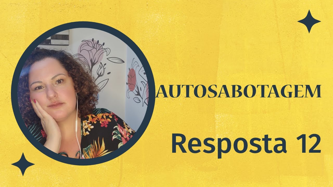 Auto sabotagem, saiba mais sobre isso! - YouTube