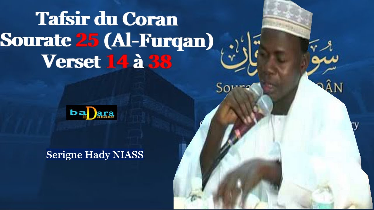 Tafsir du Coran Sourate 25 (Al-Furqan) Verset 14 à Verset 38 Avec ...