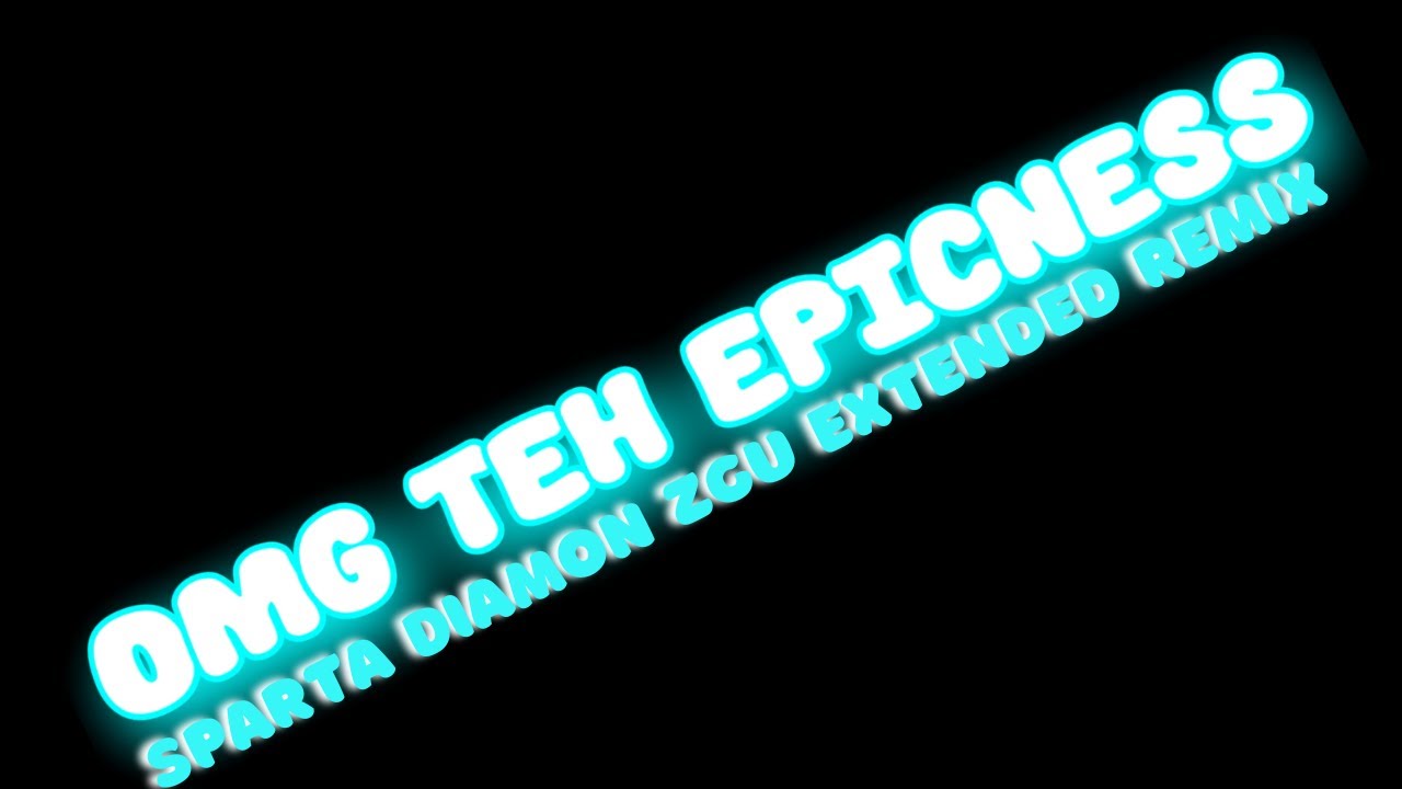 [Sparta Remix] Sparta Diamond ZGU Base OMG TEH EPICNESS Has A Sparta ...