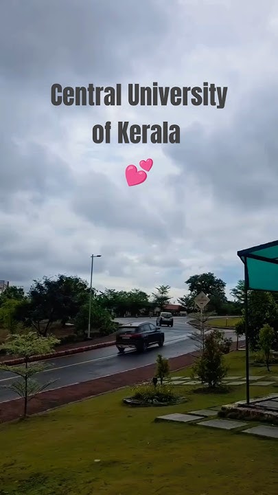 CENTRAL UNIVERSITY OF KERALA CAMPUS VIEW, KASARAGOD| UNIVERSITY LIFE 💕🥹 #foryou #universtiy #cuk ...
