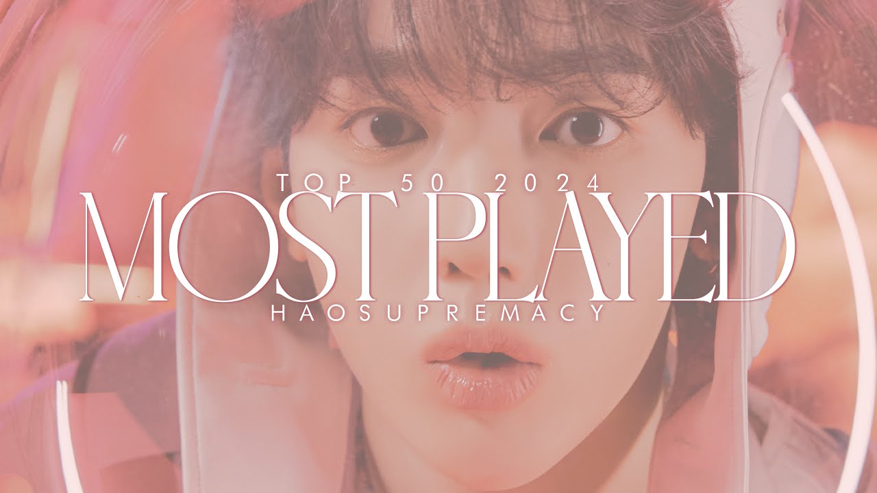 My Top 50 Most Played Songs Of 2025 haosupremacy YouTube my-top-50-most-played-songs-of-2025-haosupremacy-youtube