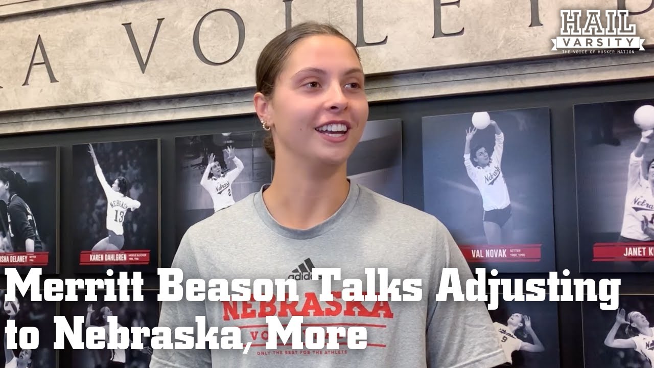 Nebraska Volleyball: Merritt Beason Talks Adjusting to Nebraska, More ...